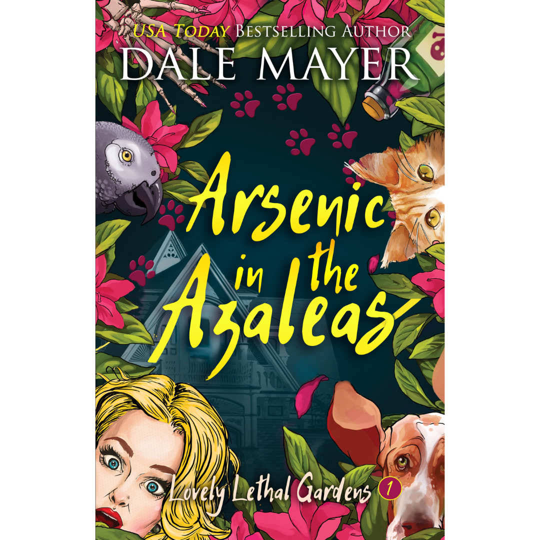 Arsenic in the Azaleas: Lovely Lethal Gardens Book 1 by Dale Mayer